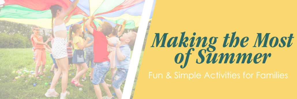 Making the Most of Summer: Fun & Simple Activities for Families - TFI Texas